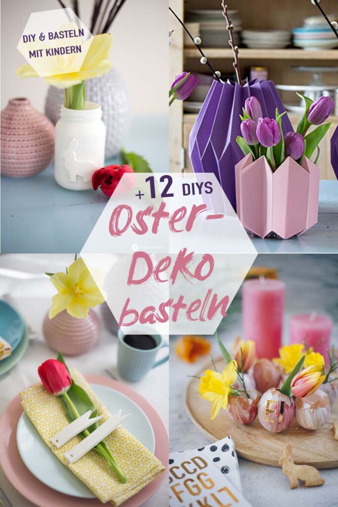 Osterdeko basteln - die schönsten 12 DIY Osterdeko Ideen